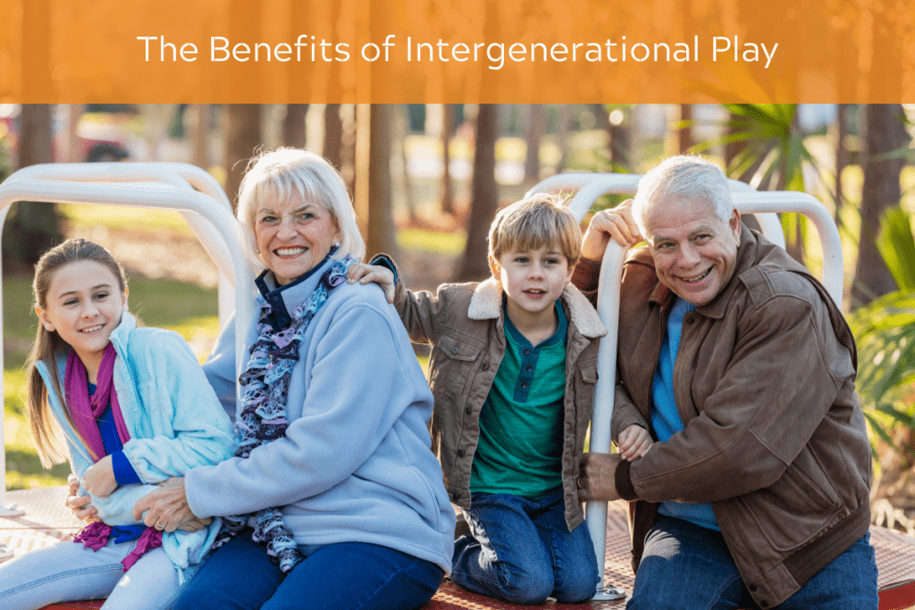 The Benefits of Intergenerational Play. - PD Play - Commercial ...