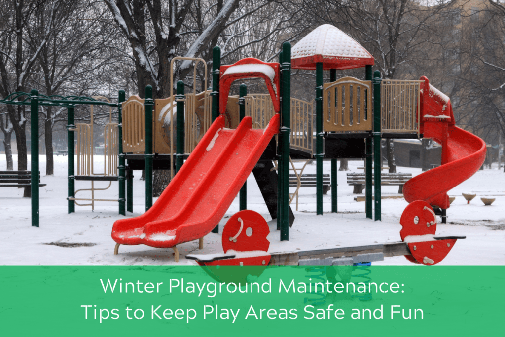 Winter Playground Maintenance: Tips to Keep Play Areas Safe and Fun ...